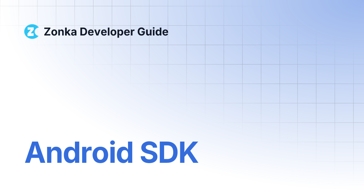 Android SDK | Zonka Developer Guide Android SDK | Zonka Developer Guide